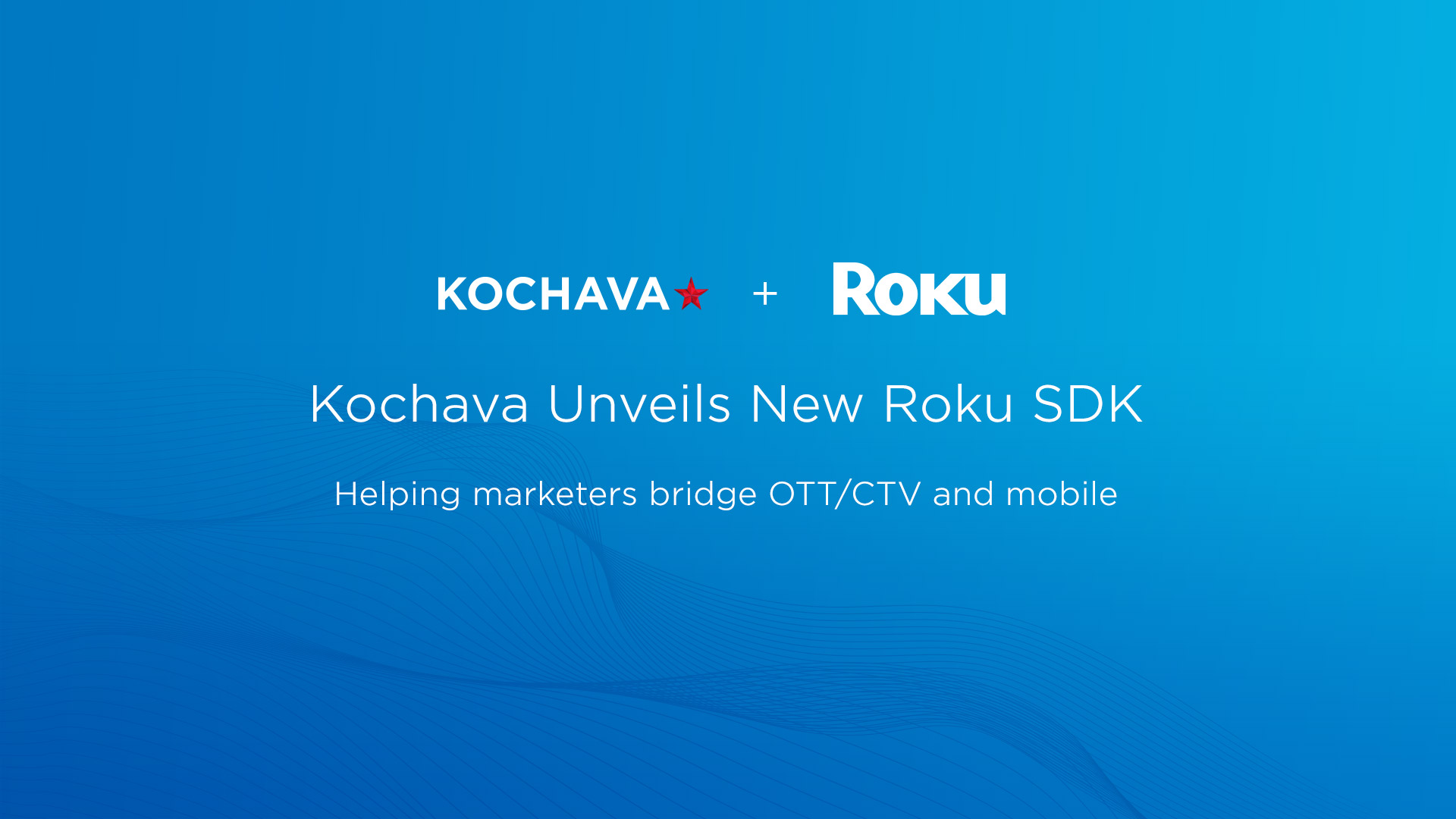 Kochava Unveils New Roku SDK to Bring Together OTT/CTV Services