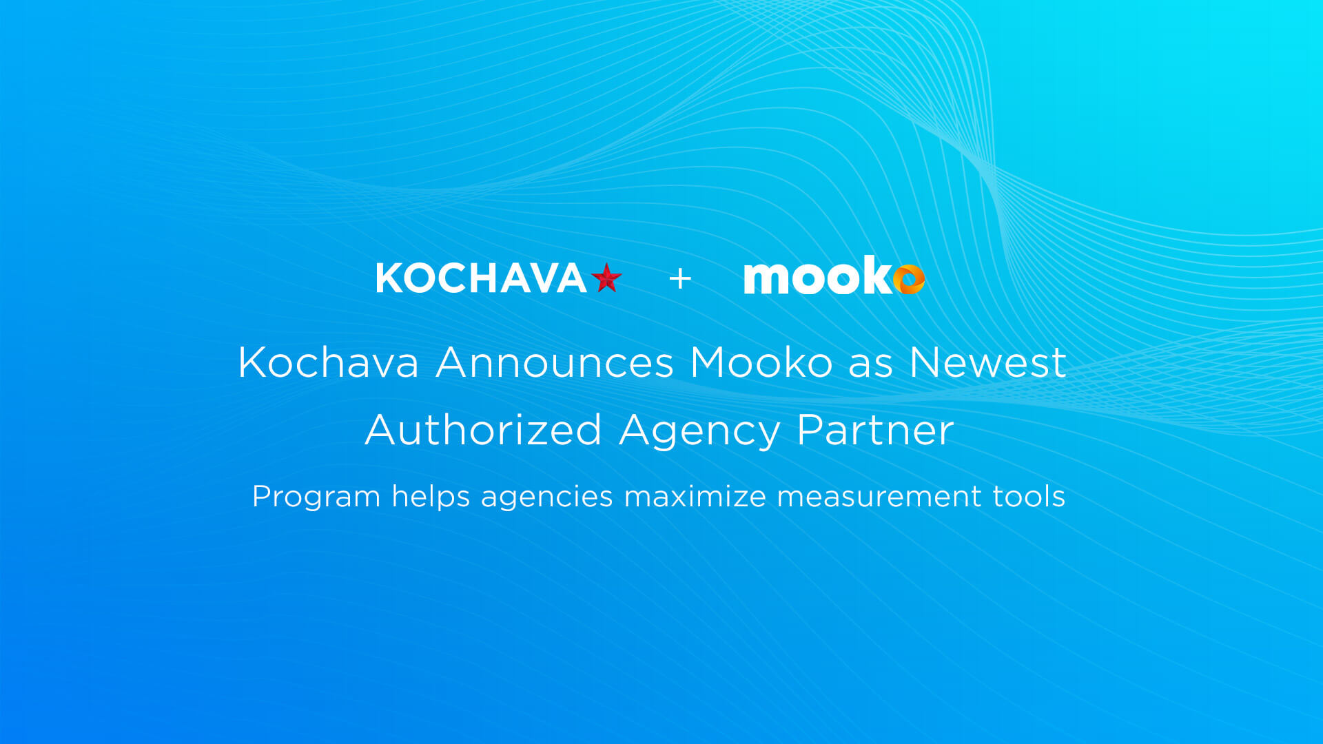 Mooko As Newest Authorized Agency Partner - Kochava Announcement